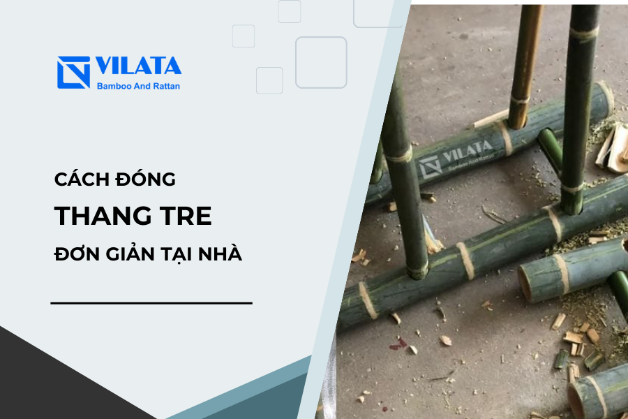 Cách đóng thang tre đơn giản tại nhà